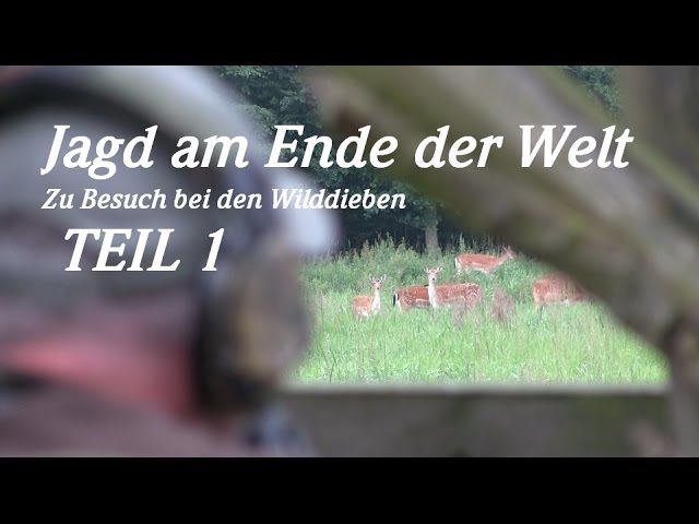 Jagd am Ende der Welt - Zu Besuch bei den Wilddieben TEIL 1 - Jagd am ...