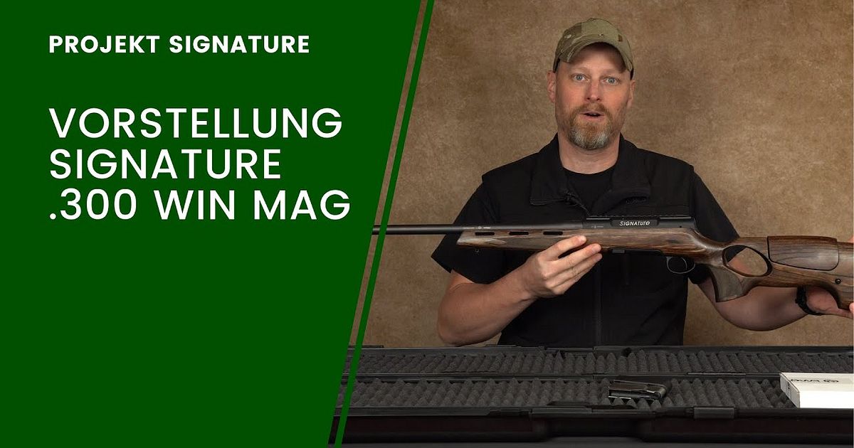 Die Signature Hunter in .300 Win Mag im Detail - Projekt Signature Teil ...